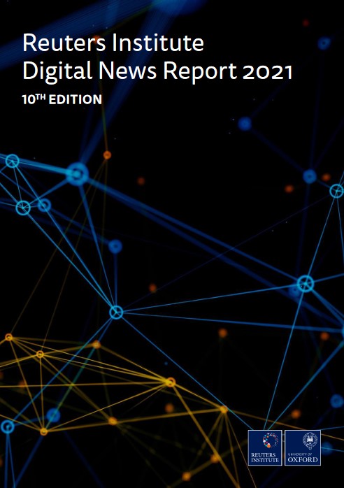 Reuters Institute Digital News Report 2021 / Reports and papers ...