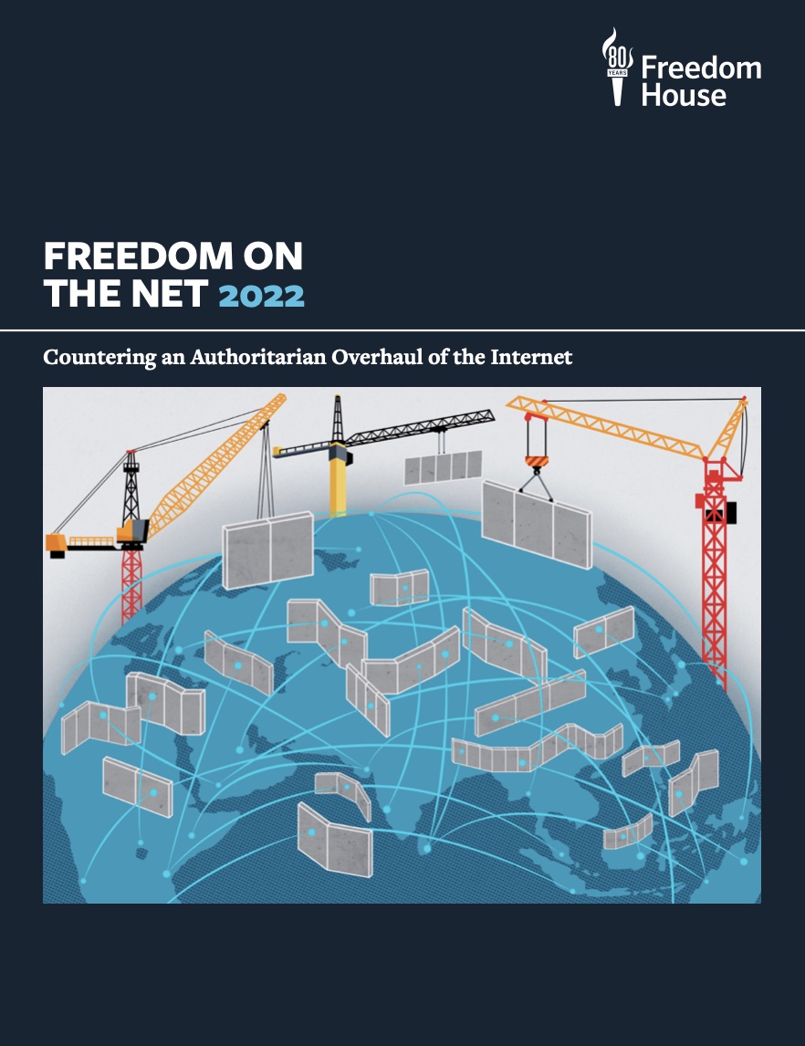 Freedom on the Net 2022: Countering an Authoritarian Overhaul of the ...